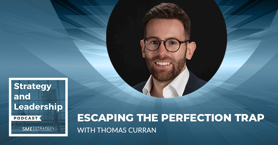 Escaping The Perfection Trap With Thomas Curran